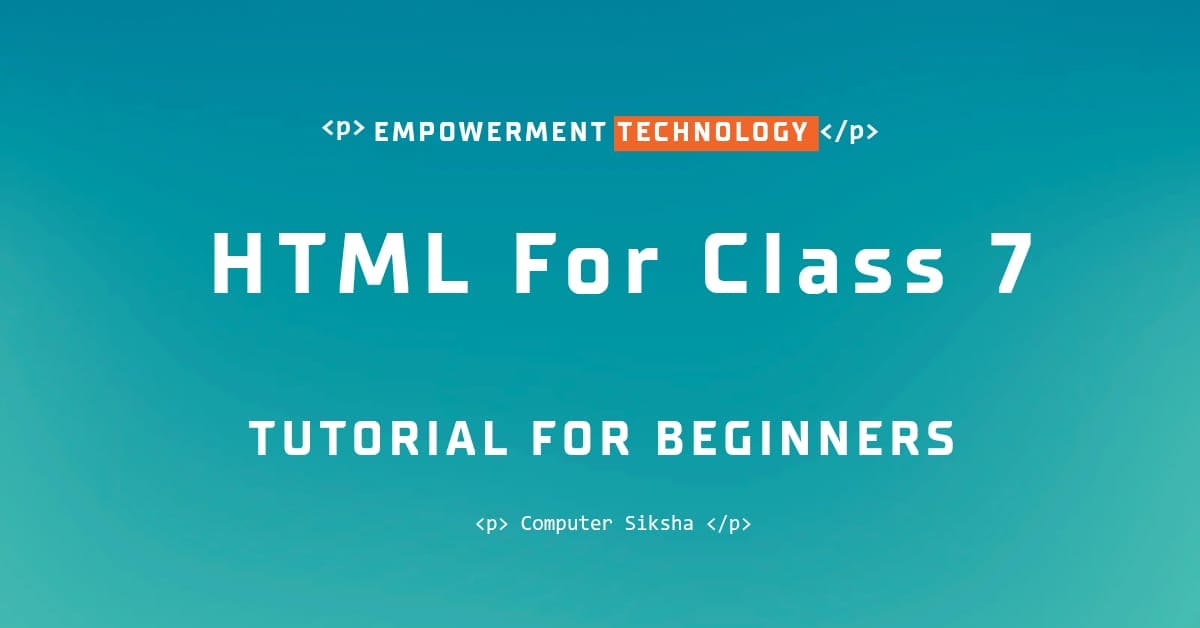 HTML Basics for Class 7 – Complete Guide with Examples - Computer Siksha